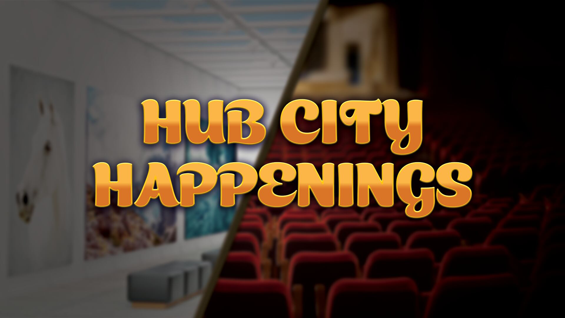 Hub City Happenings for Feb. 28 - March 1