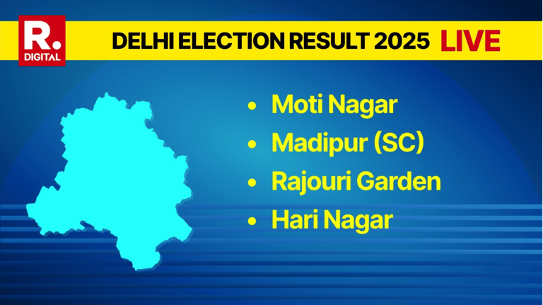 Delhi Election Results 2025: Moti Nagar, Madipur (SC), Rajouri Garden ...