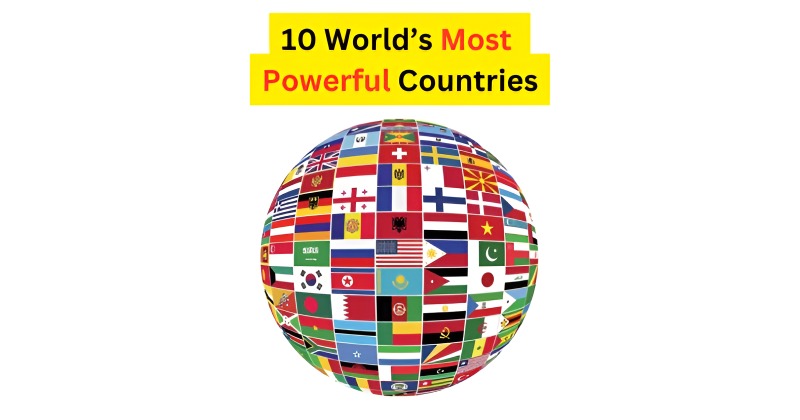 Top 10 world's most powerful countries in 2025: Any guess where does ...