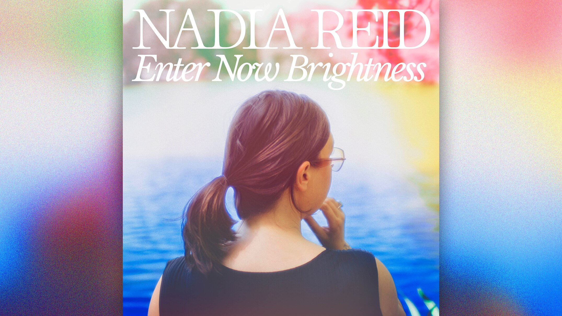 Nadia Reid — Enter Now Brightness