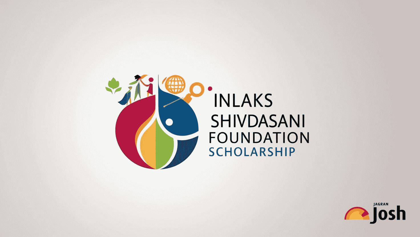 Inlaks Shivdasani Foundation Scholarship 2025: Eligibility Criteria ...