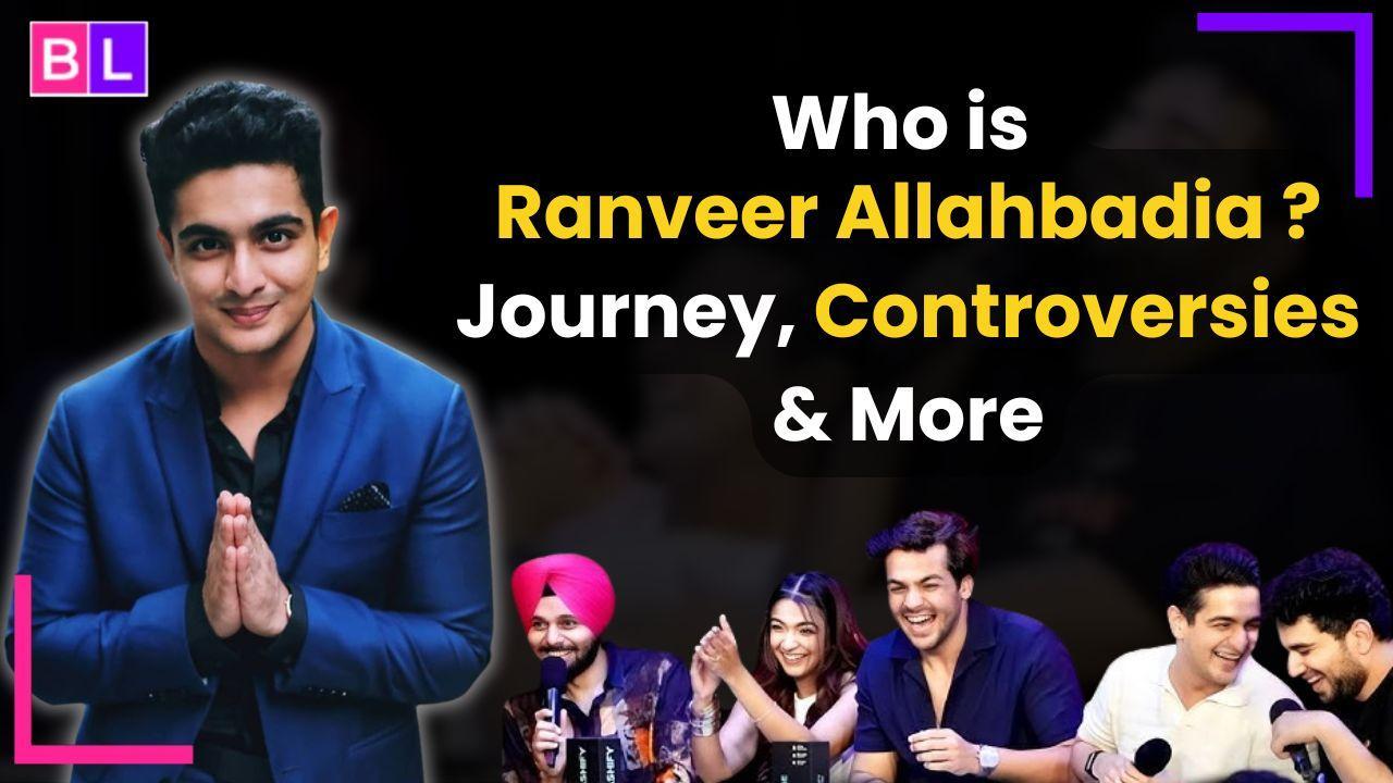 Ranveer Allahbadia controversy: All about the YouTuber and his latest ...
