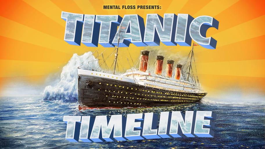 Mental Floss Presents: Titanic Timeline