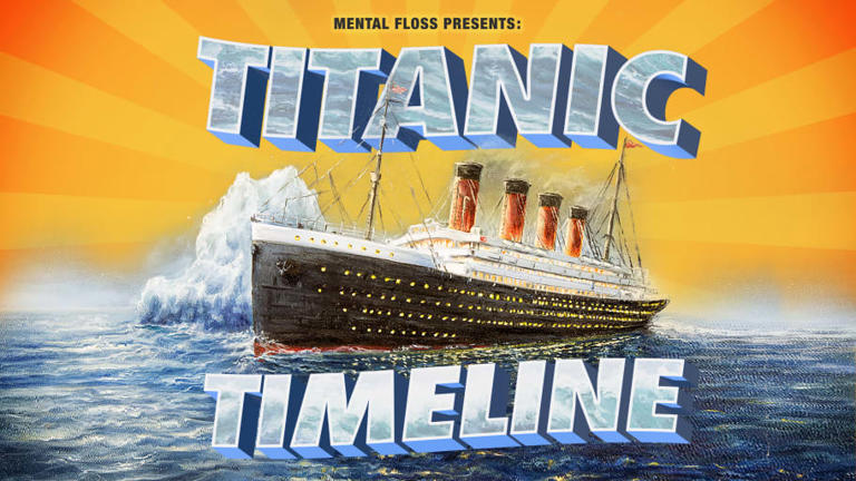 Mental Floss Presents: Titanic Timeline