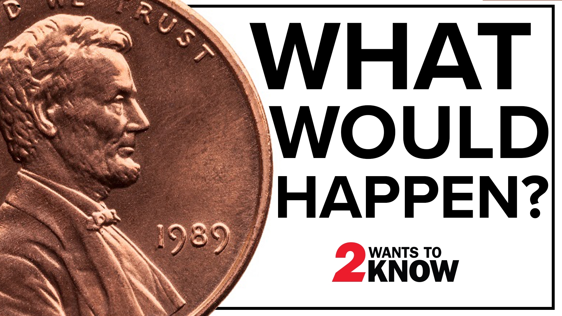 What would happen if the U.S. stopped minting the penny?
