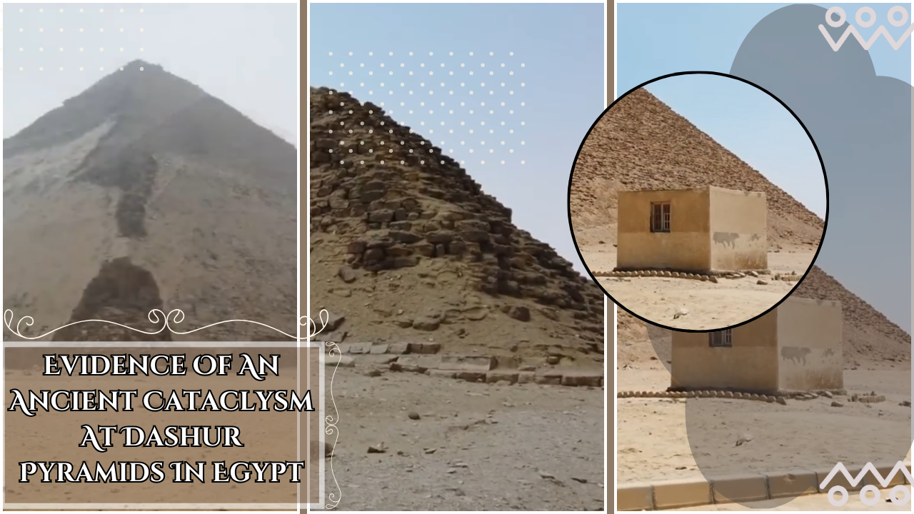 Evidence Of An Ancient Cataclysm At Dashur Pyramids In Egypt