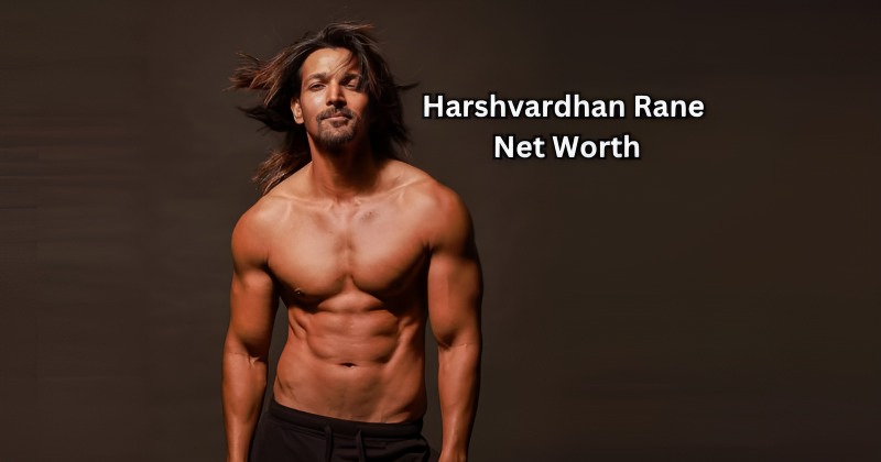 Harshvardhan Rane's net worth: How rich is the 'Sanam Teri Kasam' actor ...