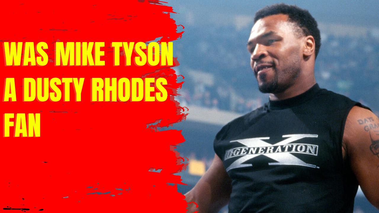 Was Mike Tyson a Dusty Rhodes fan?