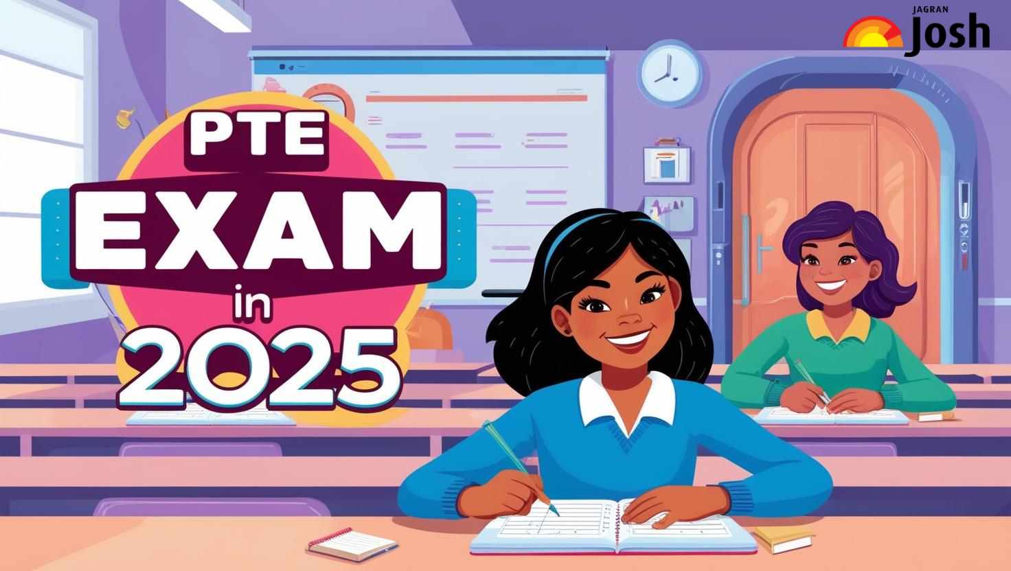 PTE Exam 2025 - Exam Date, Formats, Eligibility, Fees, Syllabus and More