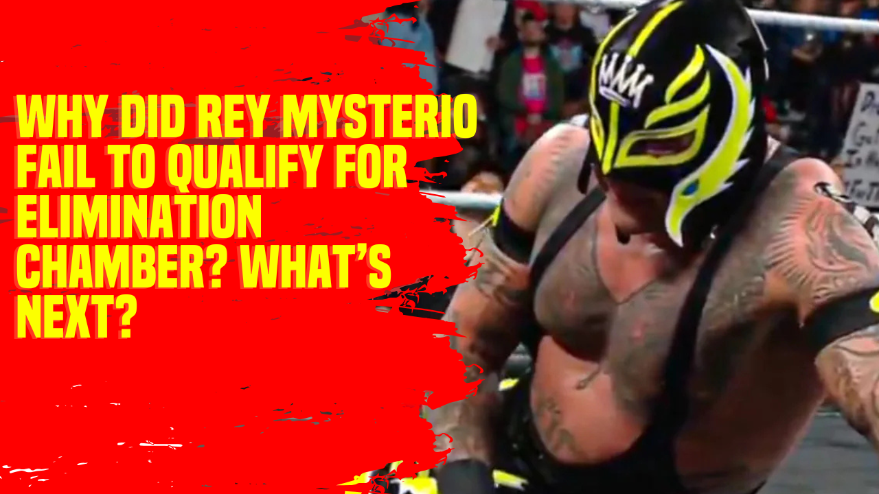 Why Did Rey Mysterio Fail to Qualify for Elimination Chamber What’s ...