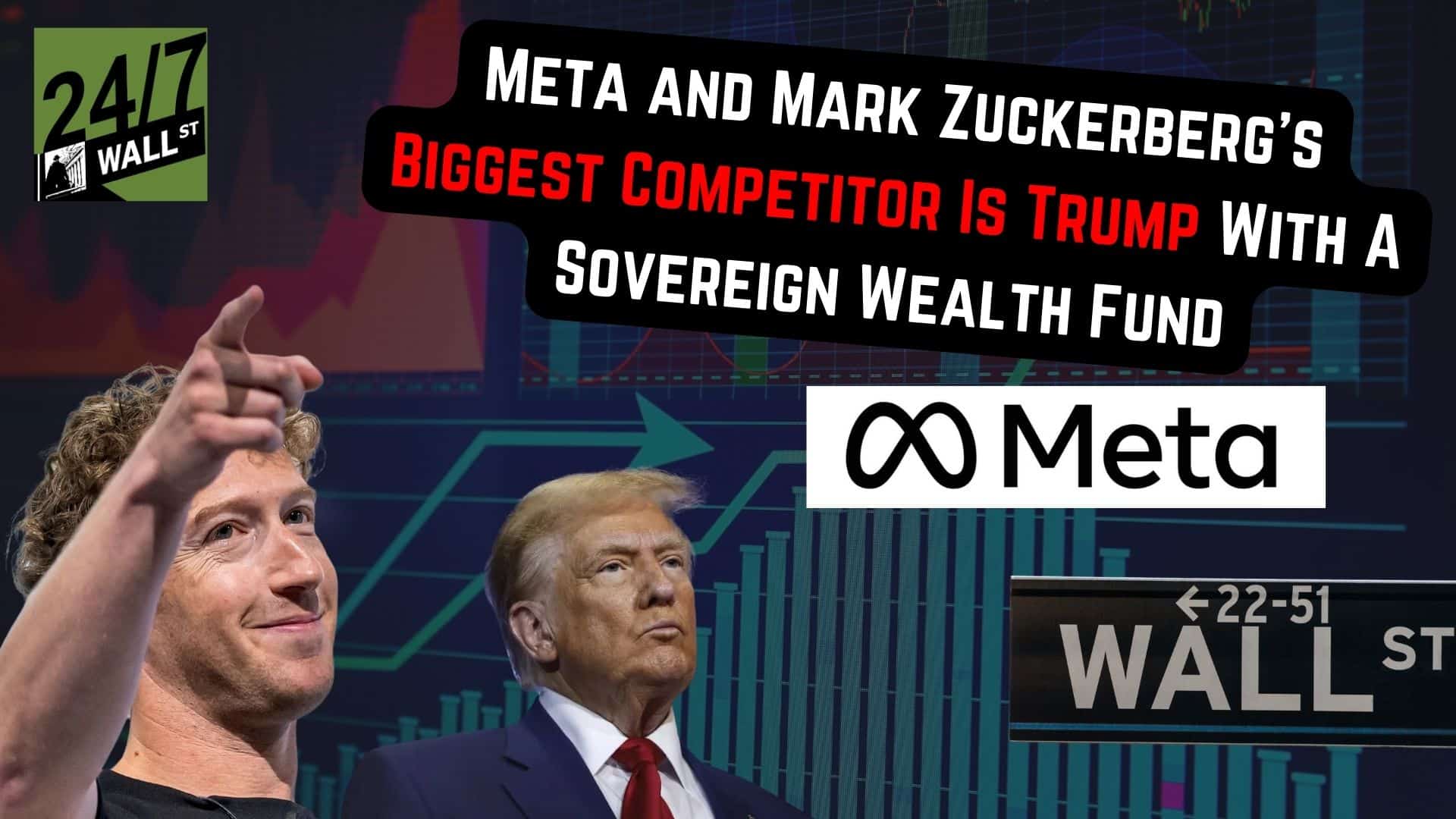 Meta and Mark Zuckerberg’s Biggest Competitor Is Trump With A Sovereign ...