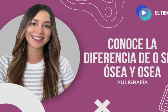 Conoce la diferencia de o sea, ósea y osea