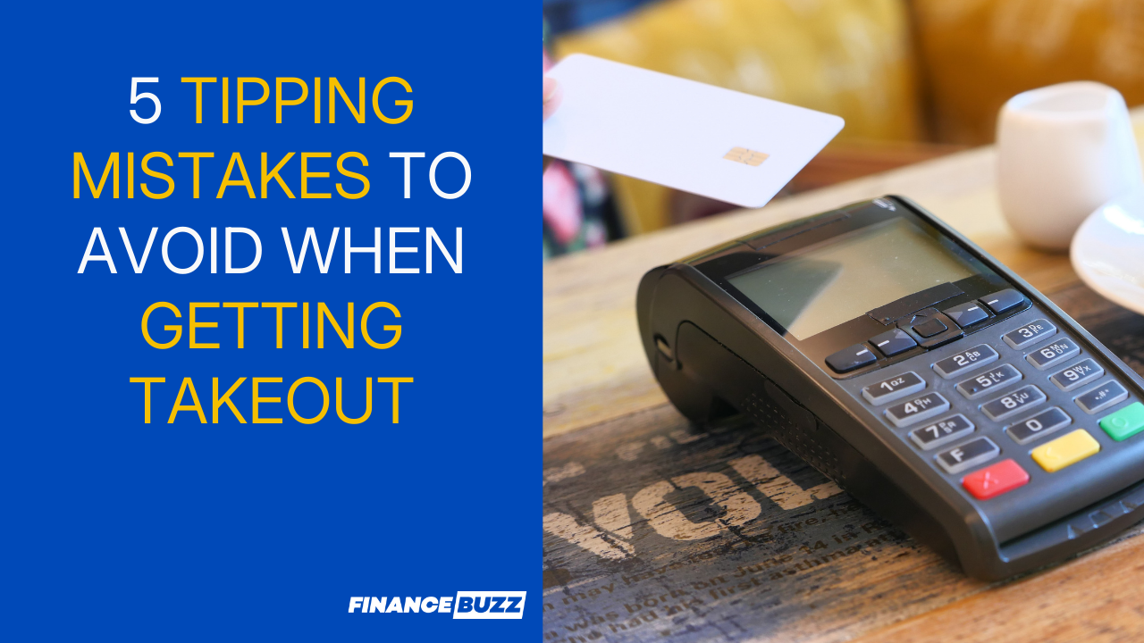 5 Tipping Mistakes to Avoid When Getting Takeout