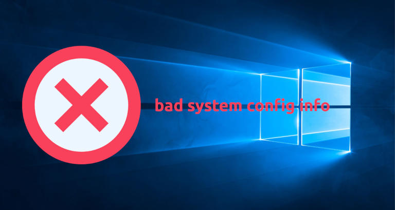 Cómo solucionar el error BAD SYSTEM CONFIG INFO en Windows 10