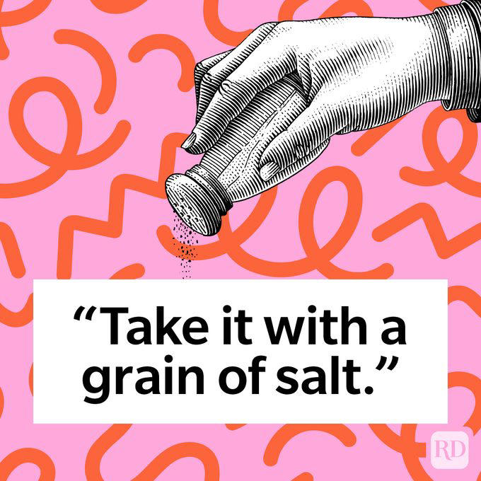 Where did the phrase “take it with a grain of salt” come from?