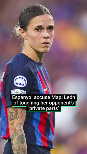 Espanyol accuse Barcelona's Mapi León of touching her opponent's ...