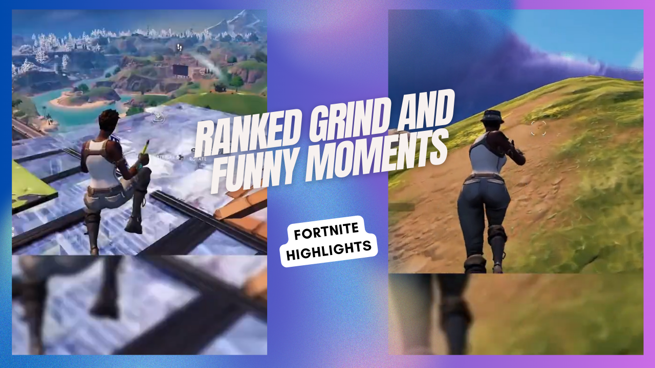 Ranked Grind and Funny Moments: Fortnite Highlights