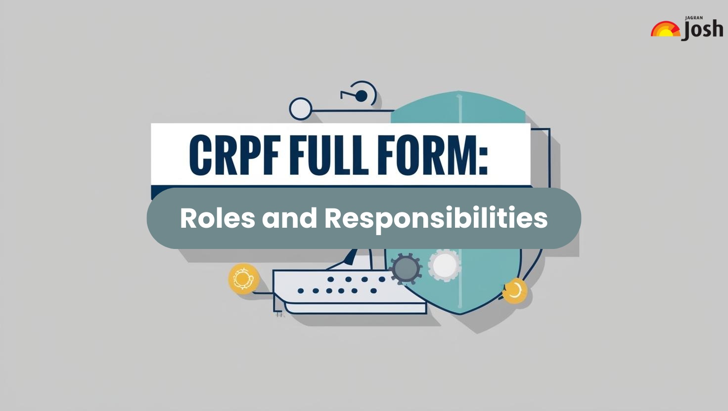 CRPF Full Form With All Details: Roles and Responsibilities, History ...
