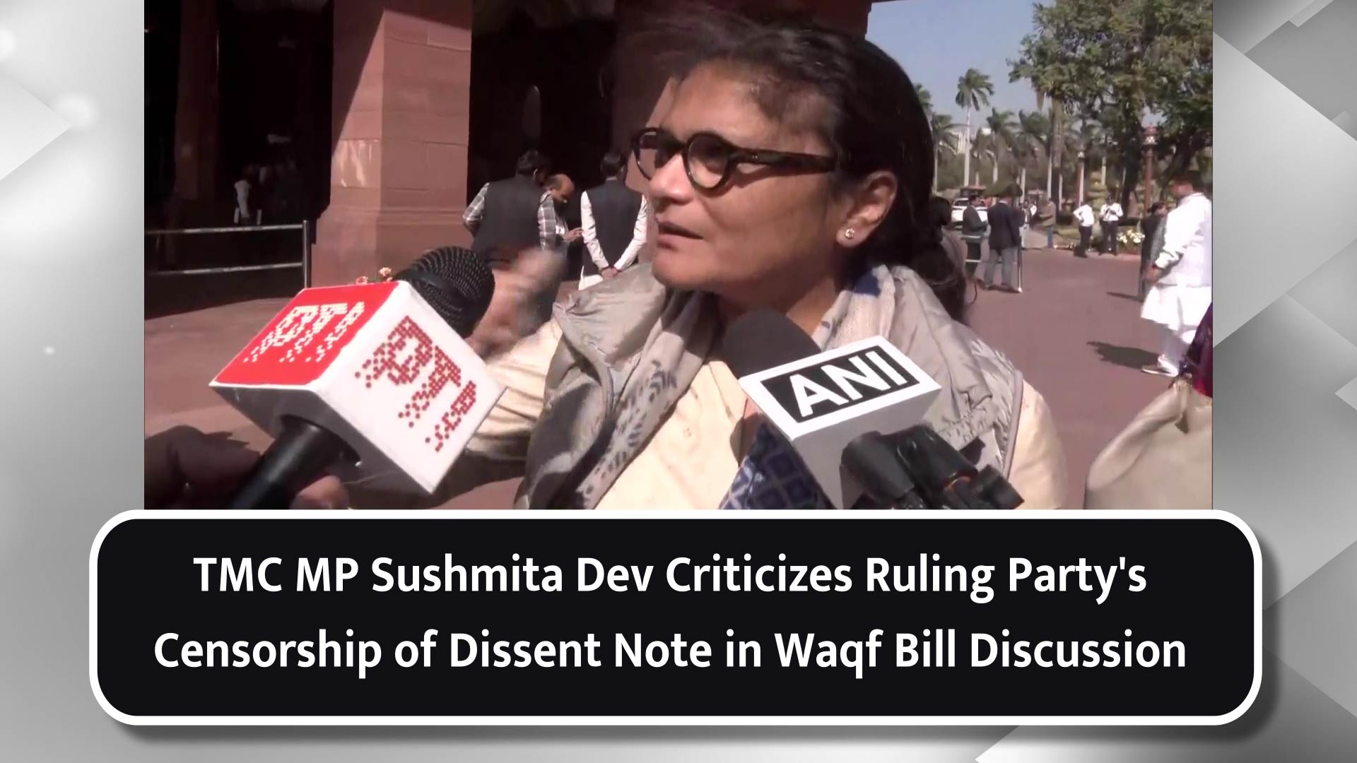 TMC MP Sushmita Dev Criticizes Ruling Party's Censorship of Dissent Note in Waqf Bill Discussion