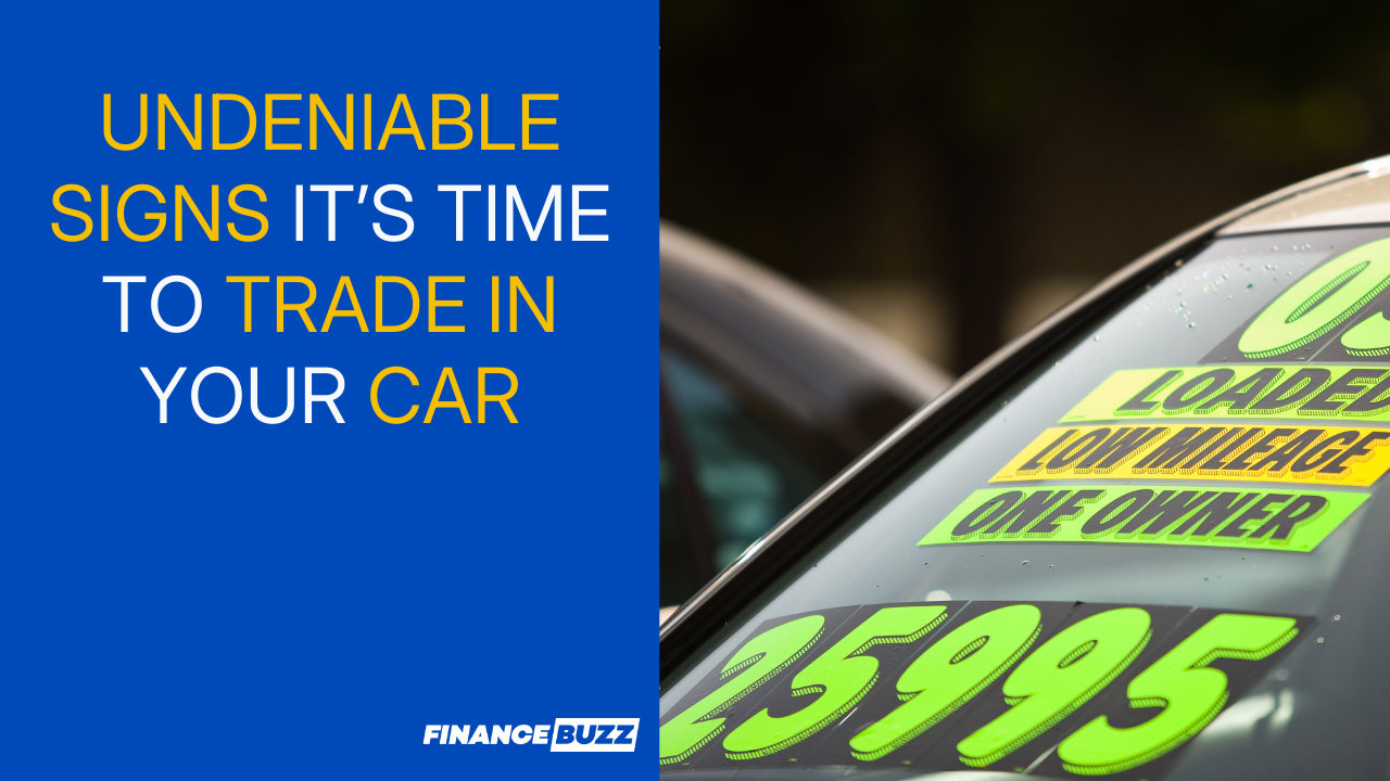 Undeniable Signs It's Time to Trade in Your Car