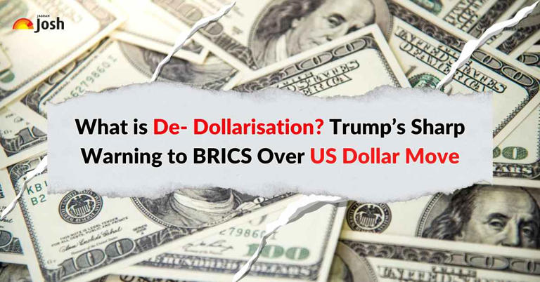 What is De-Dollarization? Why Trump Warned BRICS Against Ditching the ...
