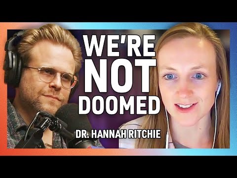 Why Climate Change Isn’t the End of the World with Dr. Hannah Ritchie ...