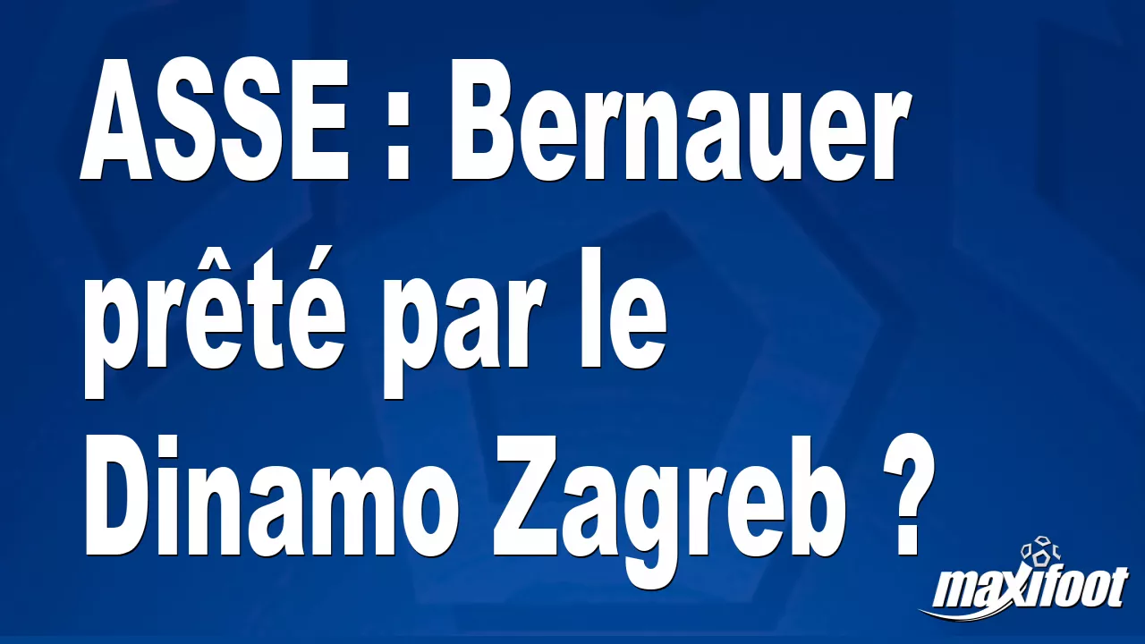 Mercato ASSE : Bernauer prêté par le Dinamo Zagreb