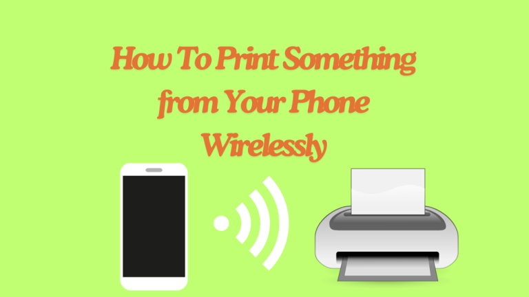 How to Print Something from Your Phone Wirelessly?