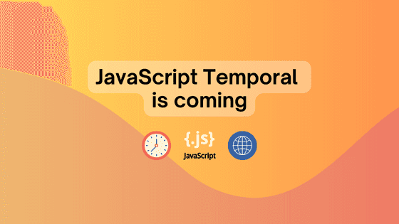 JavaScriptの日付と時刻の管理を大きく簡素化する「Temporal」の実装作業が進行中 JavaScriptの日付と時刻の管理を大きく簡素化する「Temporal」の実装作業が進行中