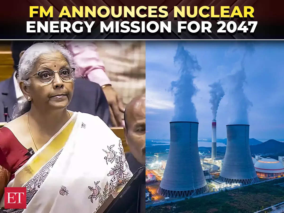 Budget 2025: Nuclear Energy Mission launched to drive clean energy ...