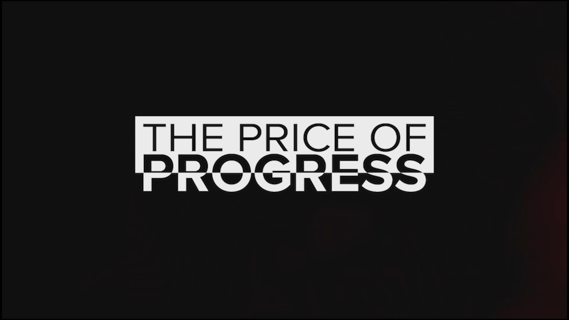 The Price of Progress: Part 4 The Price of Progress: Part 4
