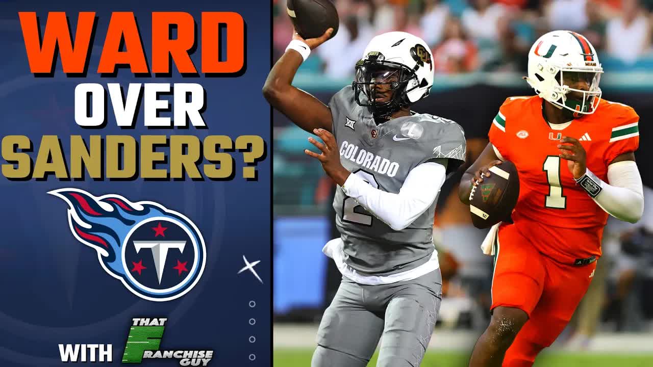 The argument for Cam Ward over Shedeur Sanders for the Titans first overall pick (w/ Marcus Whitman)