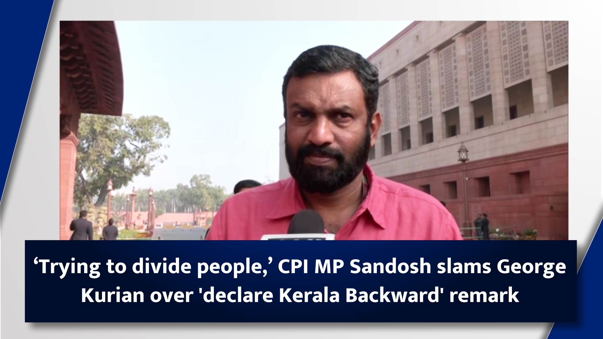’Trying to divide people,’ CPI MP Sandosh slams George Kurian over ...