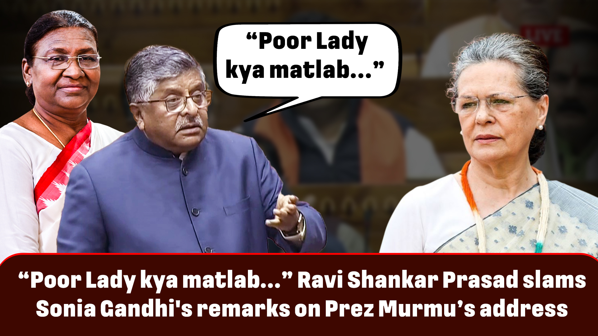 “Poor Lady kya matlab...” Ravi Shankar Prasad slams Sonia Gandhi's ...