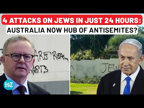 Australia Rocked By 4 Antisemitic Attacks In 1 Day; Explosives For ...