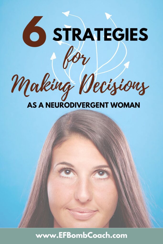 6 Strategies for Making Decisions as a Neurodivergent Woman