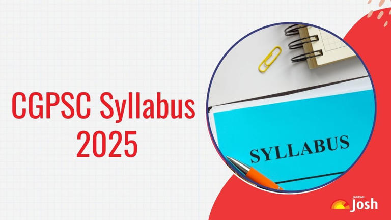 CGPSC Syllabus 2025: PDF Download For Important Topics, Check Exam Pattern