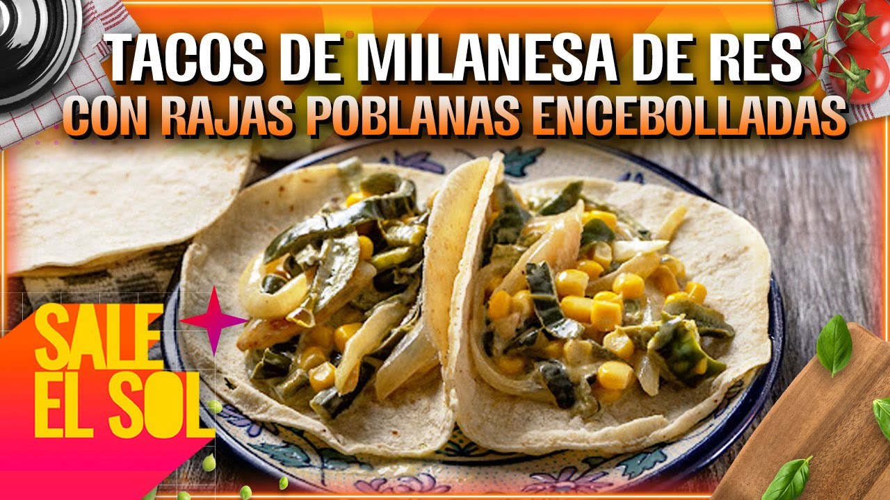 Receta de Tacos de Milanesa de Res con Rajas Poblanas Encebolladas