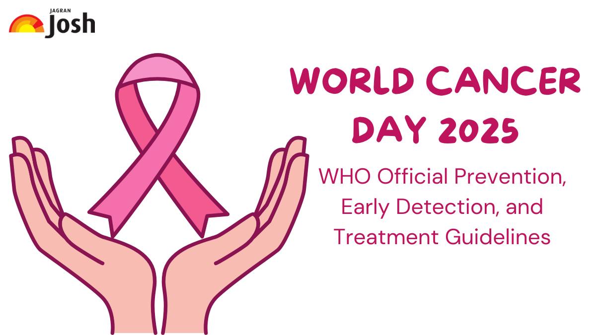 World Cancer Day 2025: Key Facts and WHO Official Prevention, Early ...