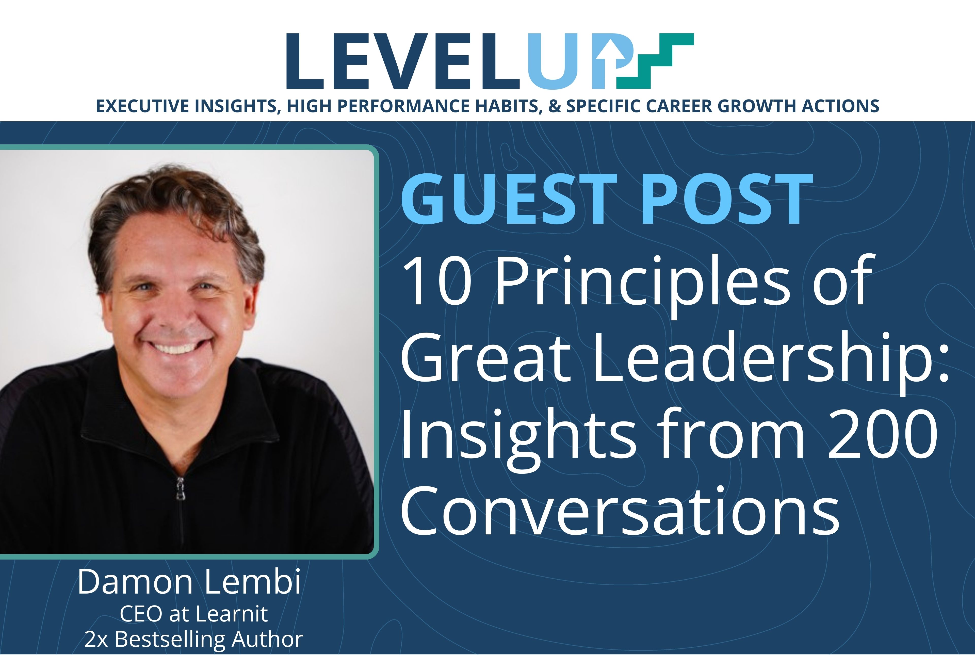 10 Principles of Great Leadership: Insights from 200 Conversations