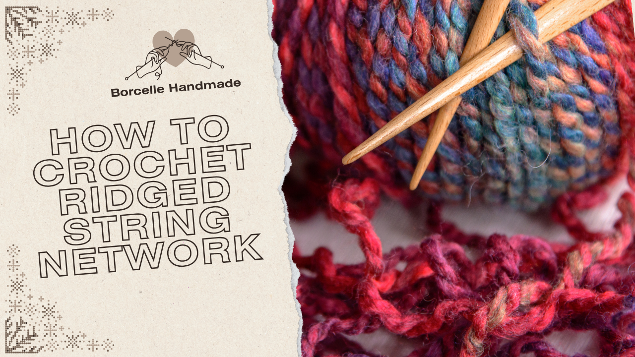 How to Crochet Ridged String Network