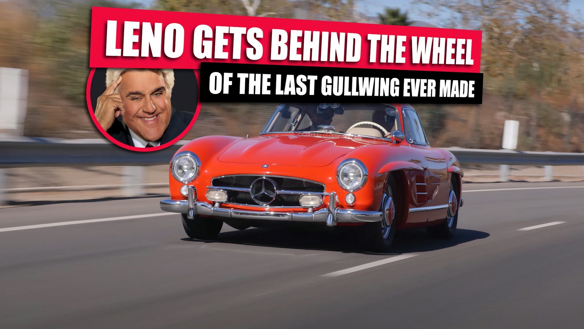 Jay Leno Drives The Last Mercedes-Benz 300SL Gullwing