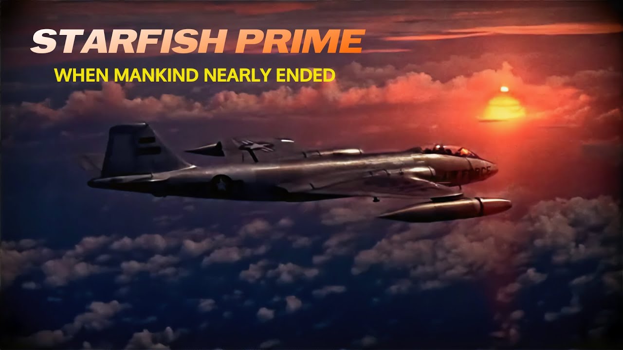 1962 nearly ended MANKIND; STARFISH PRIME