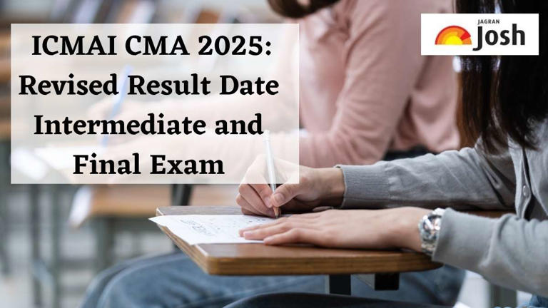 ICMAI CMA 2025: Revised Result Date Intermediate and Final Exam ...