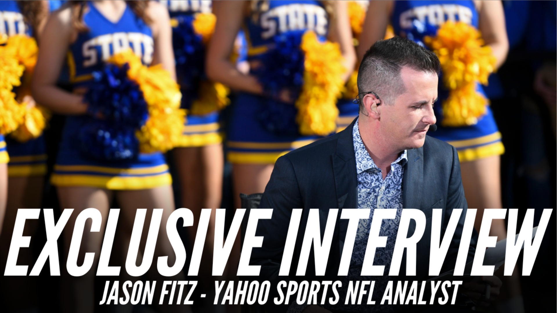 Exclusive Interview with Yahoo Sports NFL Analyst, Jason Fitz