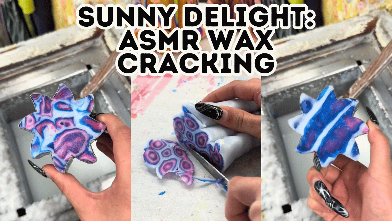 Sunny Delight: ASMR Wax Cracking