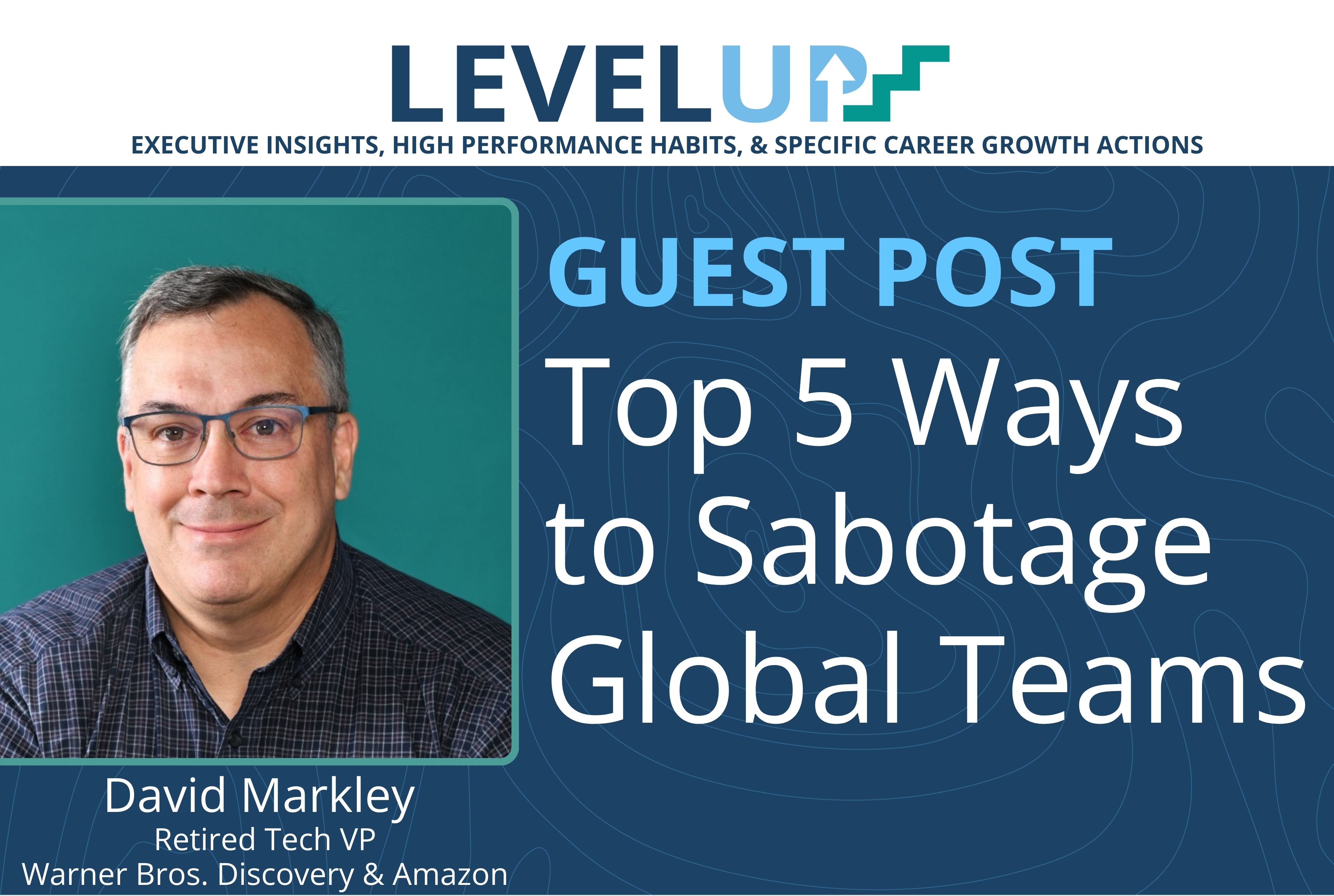 Top 5 Ways to Sabotage Global Teams