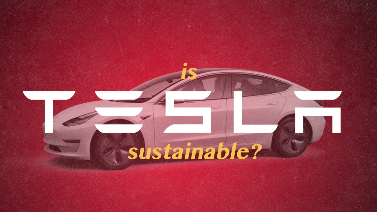 Is Tesla actually sustainable?
