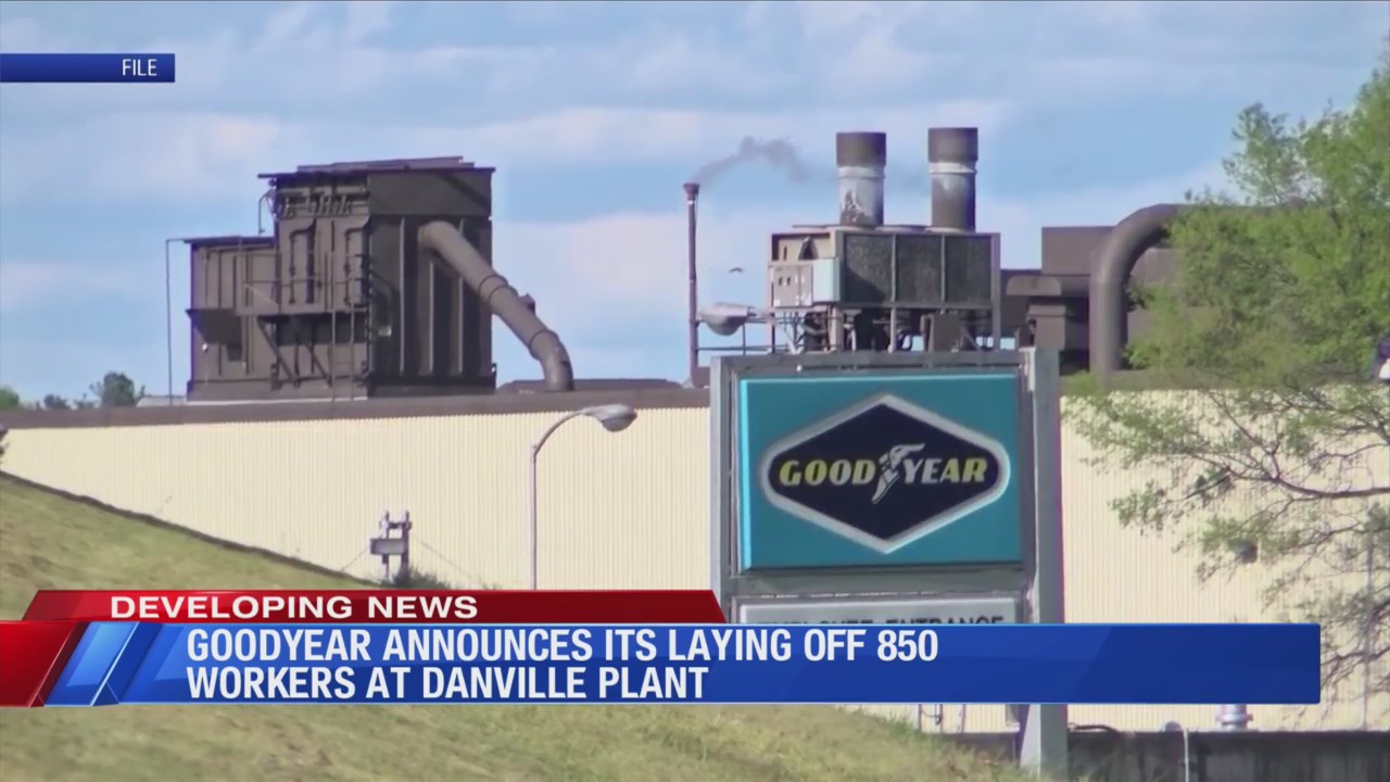 Goodyear in Danville is eliminating 850 employees