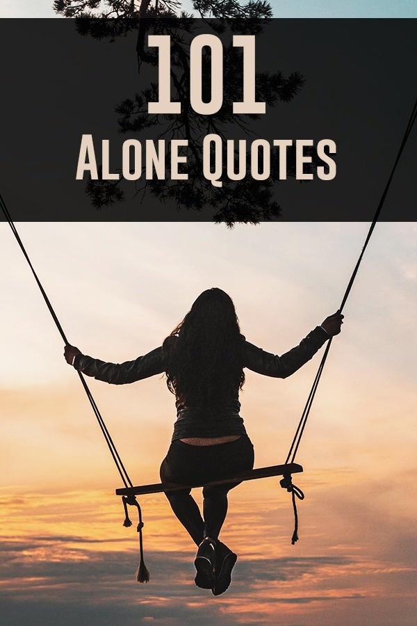 101 Be Alone Quotes That Are Powerful Enough To Help You Embrace ...